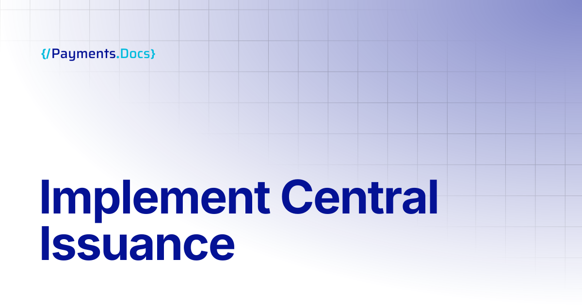 Implement Central Issuance | Thales Payments - Docs